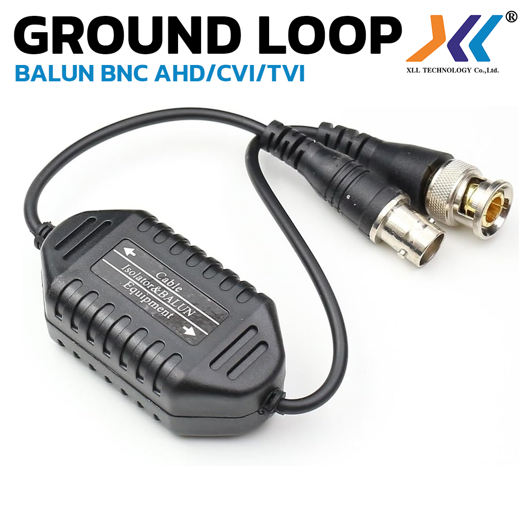 Ground Loop Isolator BALUN BNC AHD/CVI/TVI บาลันป้องกันสัญญาณรบกวน - XLL Technology